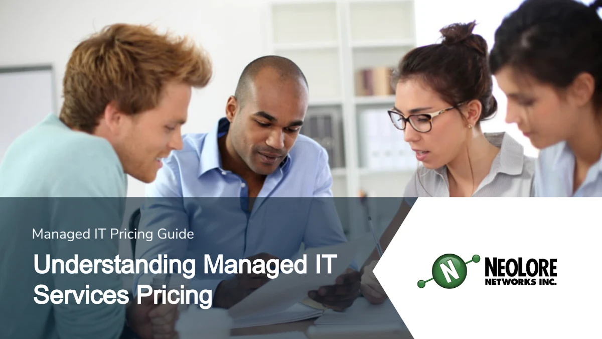 Understanding Managed IT Services Pricing - NeoLore Networks