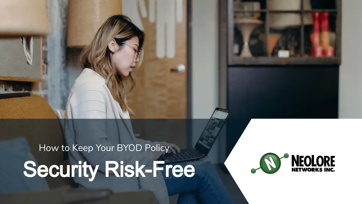 5 Risks of BYOD & How You Can Prevent Them | NeoLore Networks