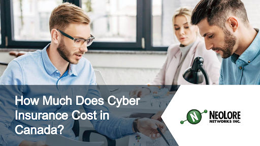 How Much Does Cyber Insurance Cost in Canada? | NeoLore Networks